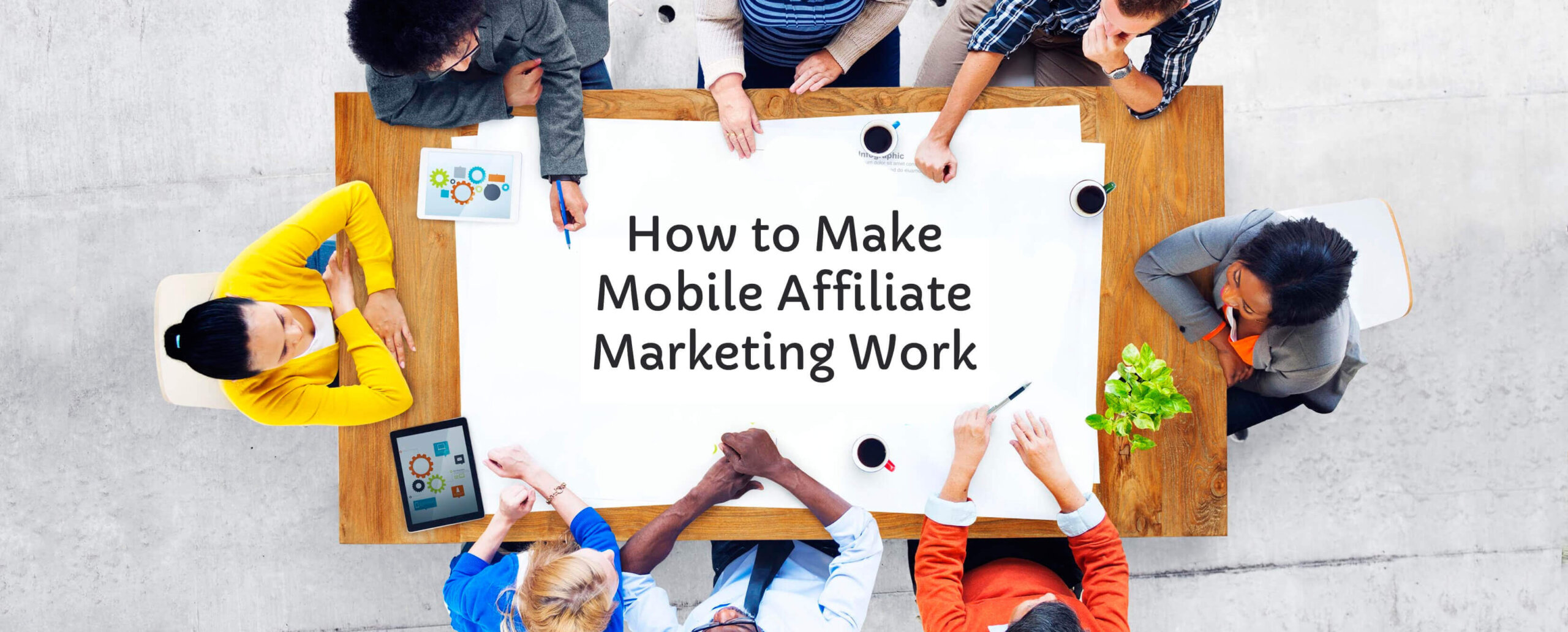How to Make Mobile Affiliate Marketing Work - Liftoff