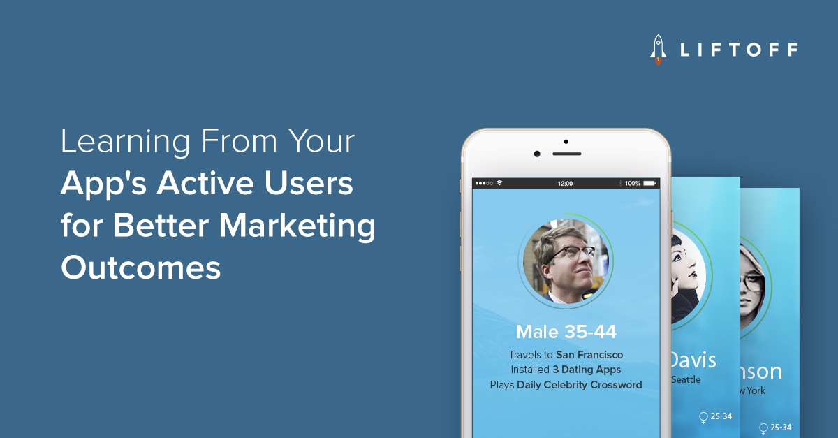 Learning from Your App’s Active Users for Better Marketing Outcomes ...